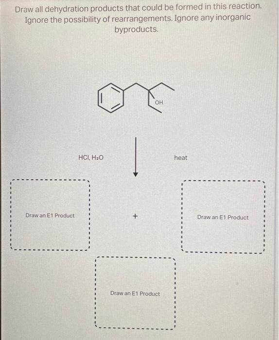 Solved Draw all dehydration products that could be formed in | Chegg.com