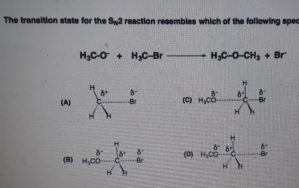 Solved The transition state for the Sn2 reaction resembles | Chegg.com