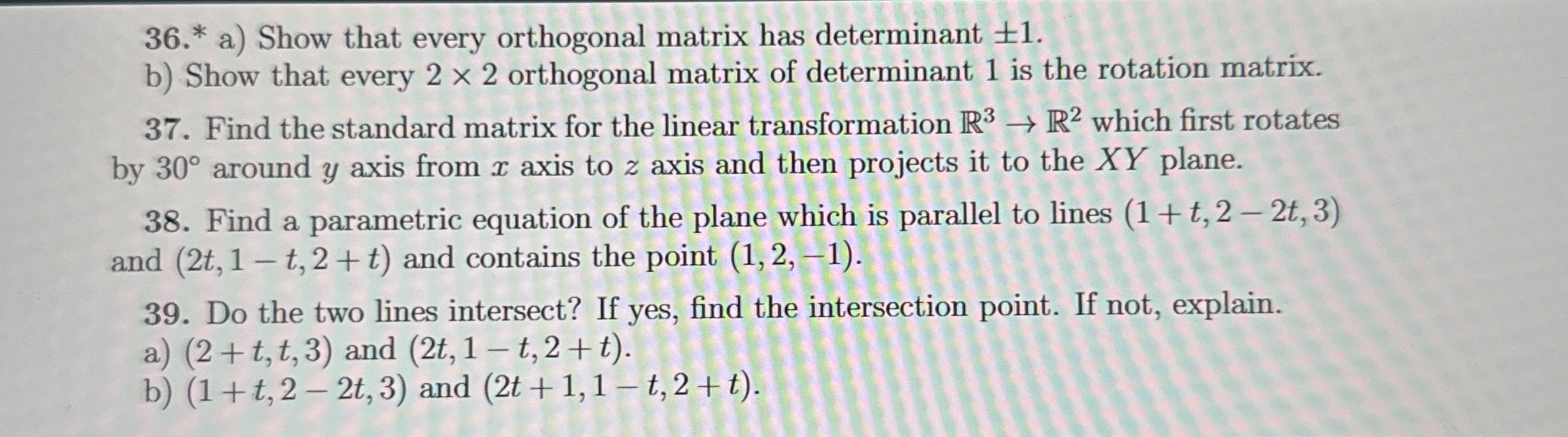 Solved 36.* ﻿a) ﻿Show that every orthogonal matrix has | Chegg.com