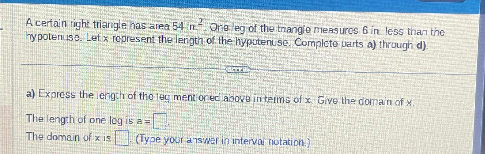 Solved A Certain Right Triangle Has Area 54in2 ï One Leg Of Chegg