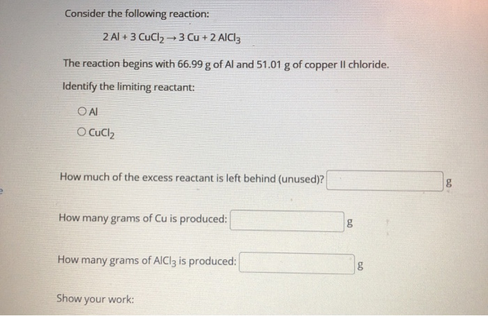 Solved Consider the following reaction: 2 Al + 3 CuCl2 +3 Cu | Chegg.com