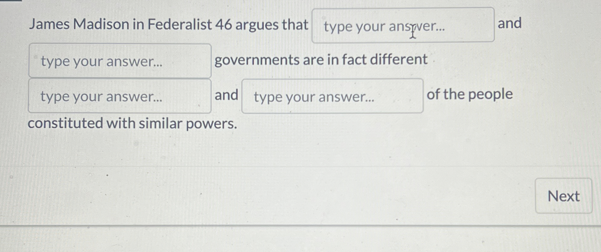 Solved James Madison in Federalist 46 ﻿argues thatandtype | Chegg.com