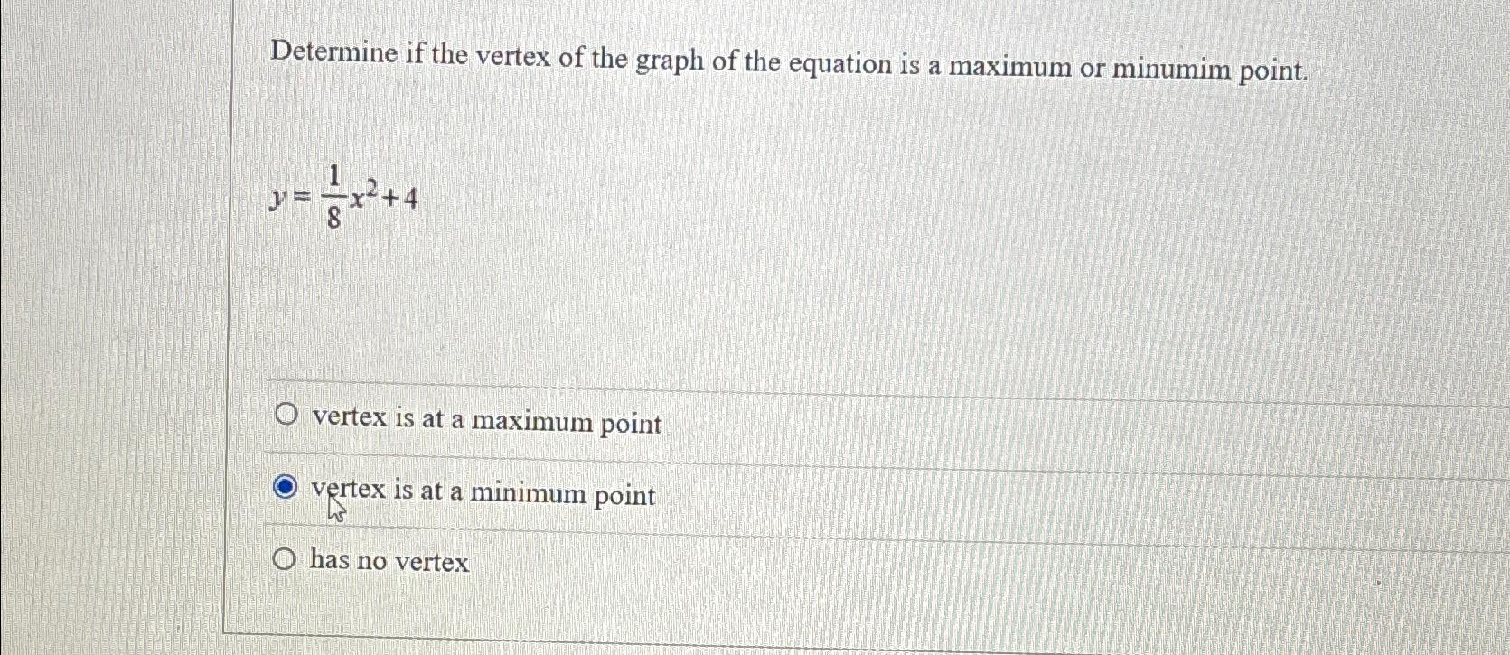 Solved Determine if the vertex of the graph of the equation | Chegg.com