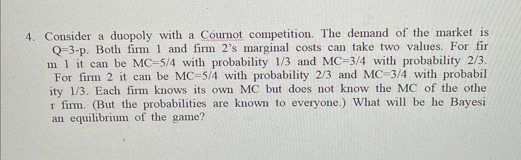 Solved Consider a duopoly with a Cournot competition. The | Chegg.com
