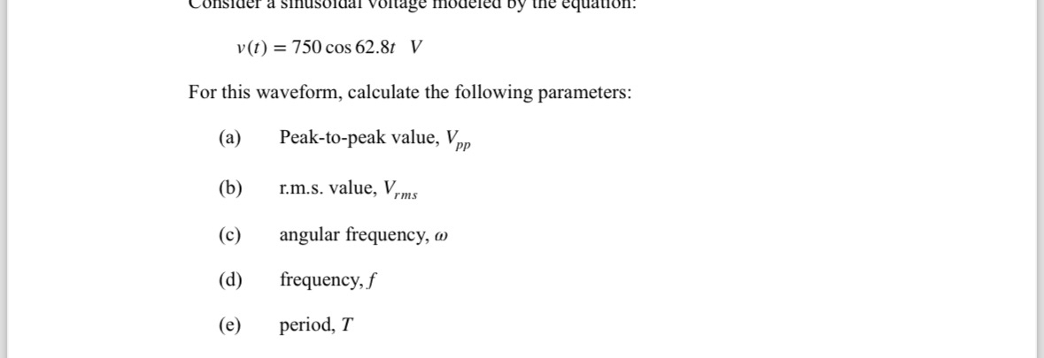 Solved v(t)=750cos62.8t,V(a) ﻿Peak-to-peak value, Vpp(b) | Chegg.com