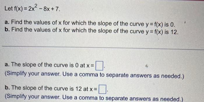 Solved Let f(x)=2x2−8x+7 a. Find the values of x for which | Chegg.com