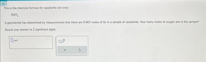 Solved This is the chemical formula for cassiterite (tin | Chegg.com