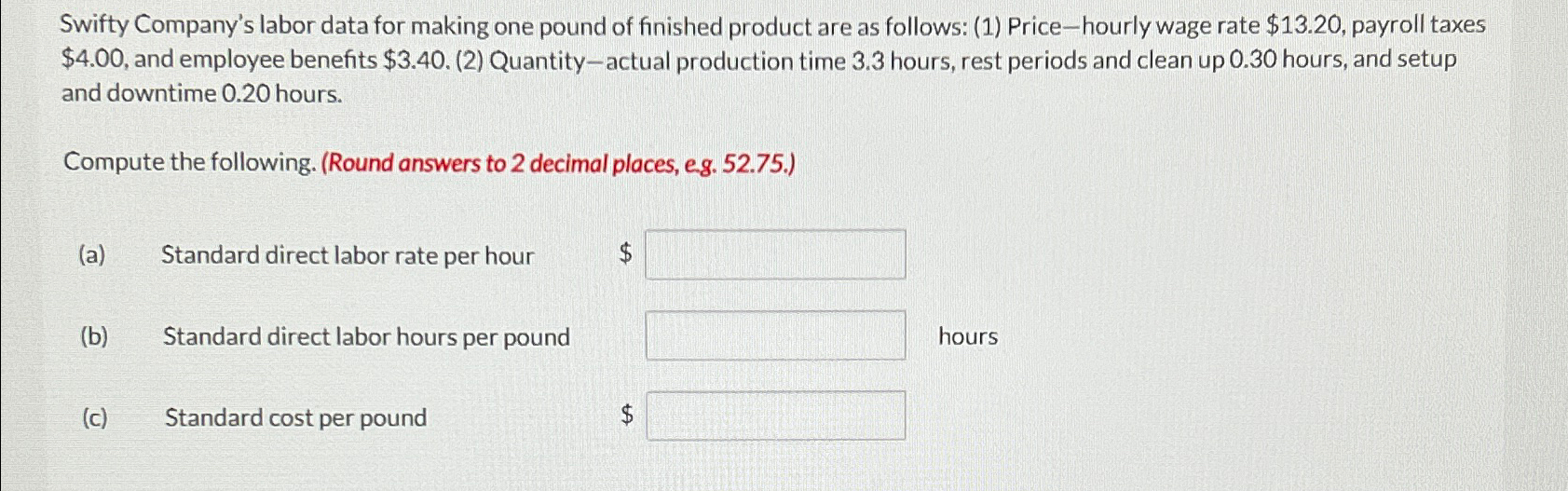 Solved Swifty Company's labor data for making one pound of | Chegg.com