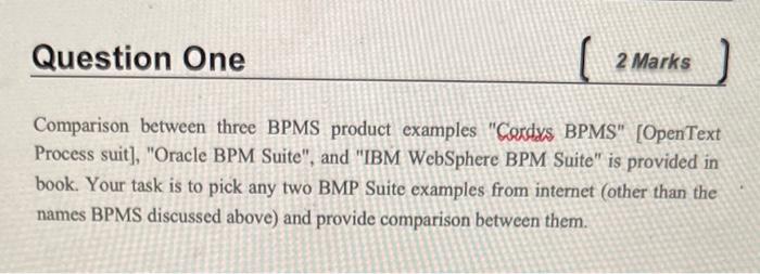 Solved Comparison between three BPMS product examples | Chegg.com