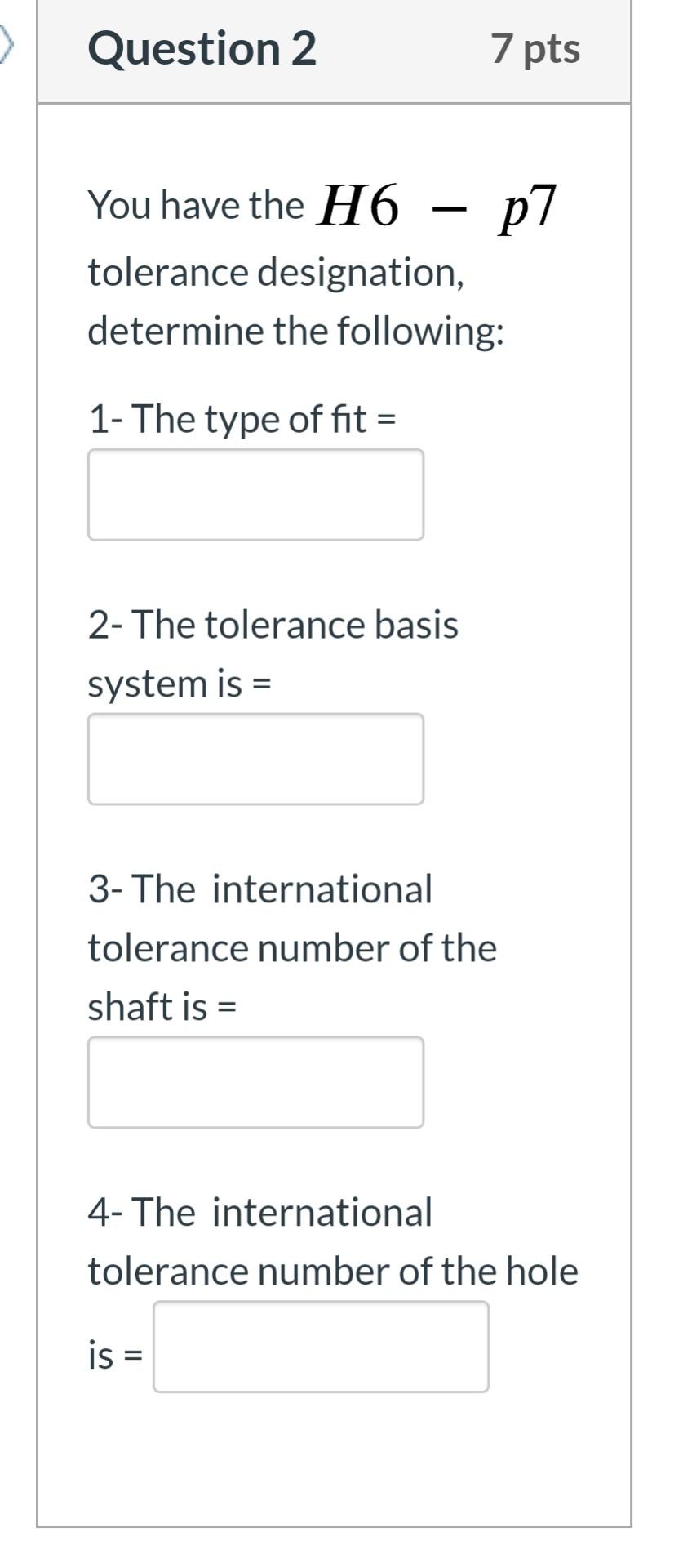 Solved > Question 2 7 pts You have the H6 - p7 tolerance | Chegg.com