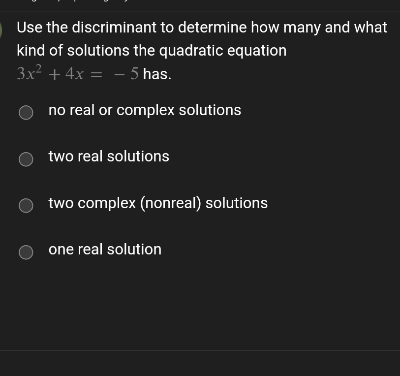Solved Use the discriminant to determine how many and what | Chegg.com