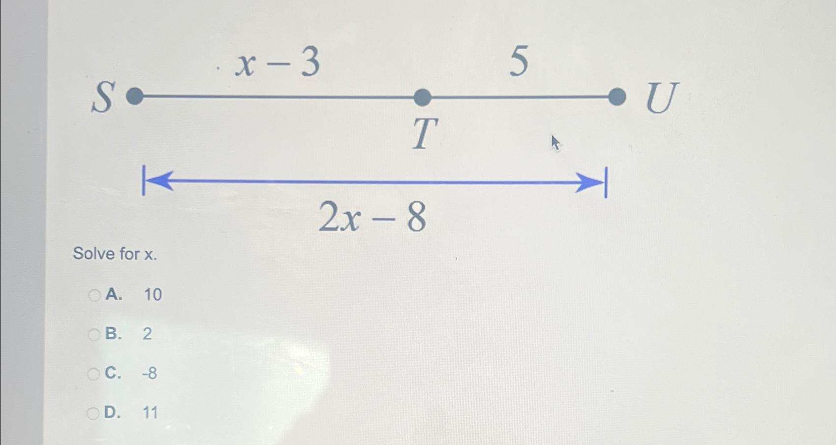 Solved Solve for x.A. 10B. 2C. -8D. 11 | Chegg.com