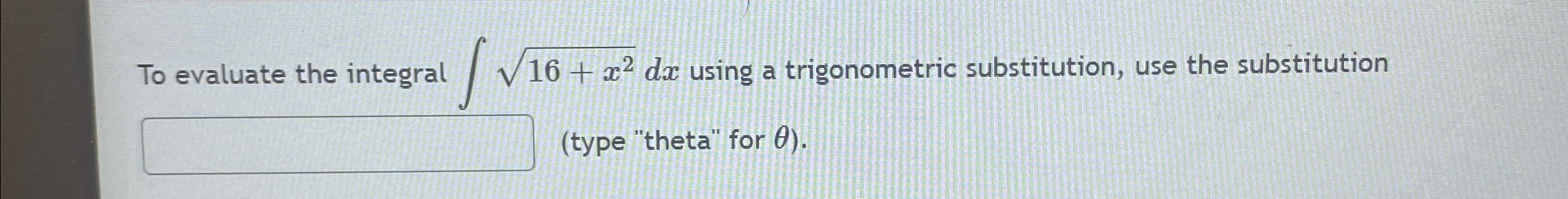 Solved To evaluate the integral ∫﻿﻿16+x22dx ﻿using a | Chegg.com