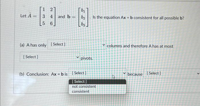 Solved Let A=⎣⎡135246⎦⎤ and b=⎣⎡b1b2b3⎦⎤. Is the equation | Chegg.com