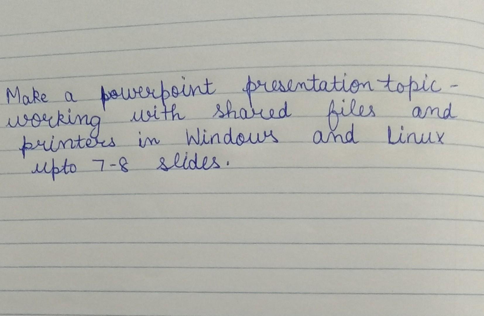 Solved and working with Make a powerpoint presentation topic | Chegg.com