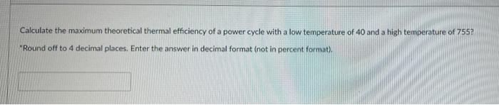 Solved Calculate the maximum theoretical thermal efficiency | Chegg.com