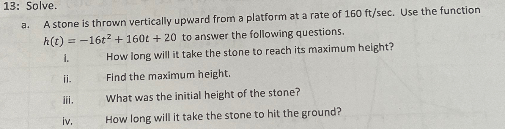 Solved 13: Solve.a. ﻿A stone is thrown vertically upward | Chegg.com