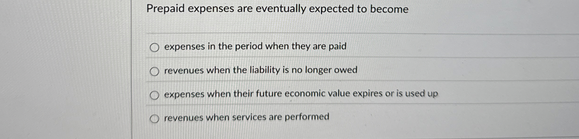 Solved Prepaid expenses are eventually expected to | Chegg.com