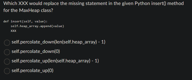 Solved Which XXX would replace the missing statement in the | Chegg.com