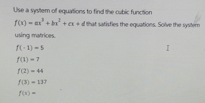 Solved Use a system of equations to find the cubic function | Chegg.com