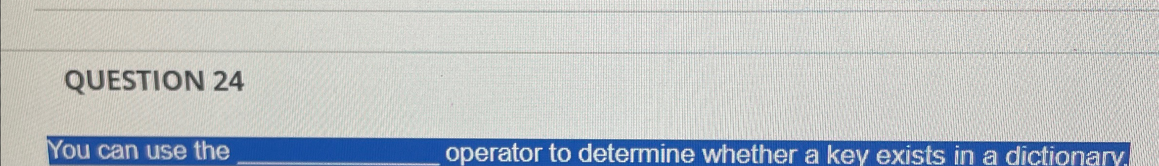 Solved QUESTION 24You can use the ﻿operator to determine | Chegg.com