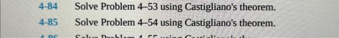Solved 4-85 Solve Problem 4-54 using Castigliano's | Chegg.com