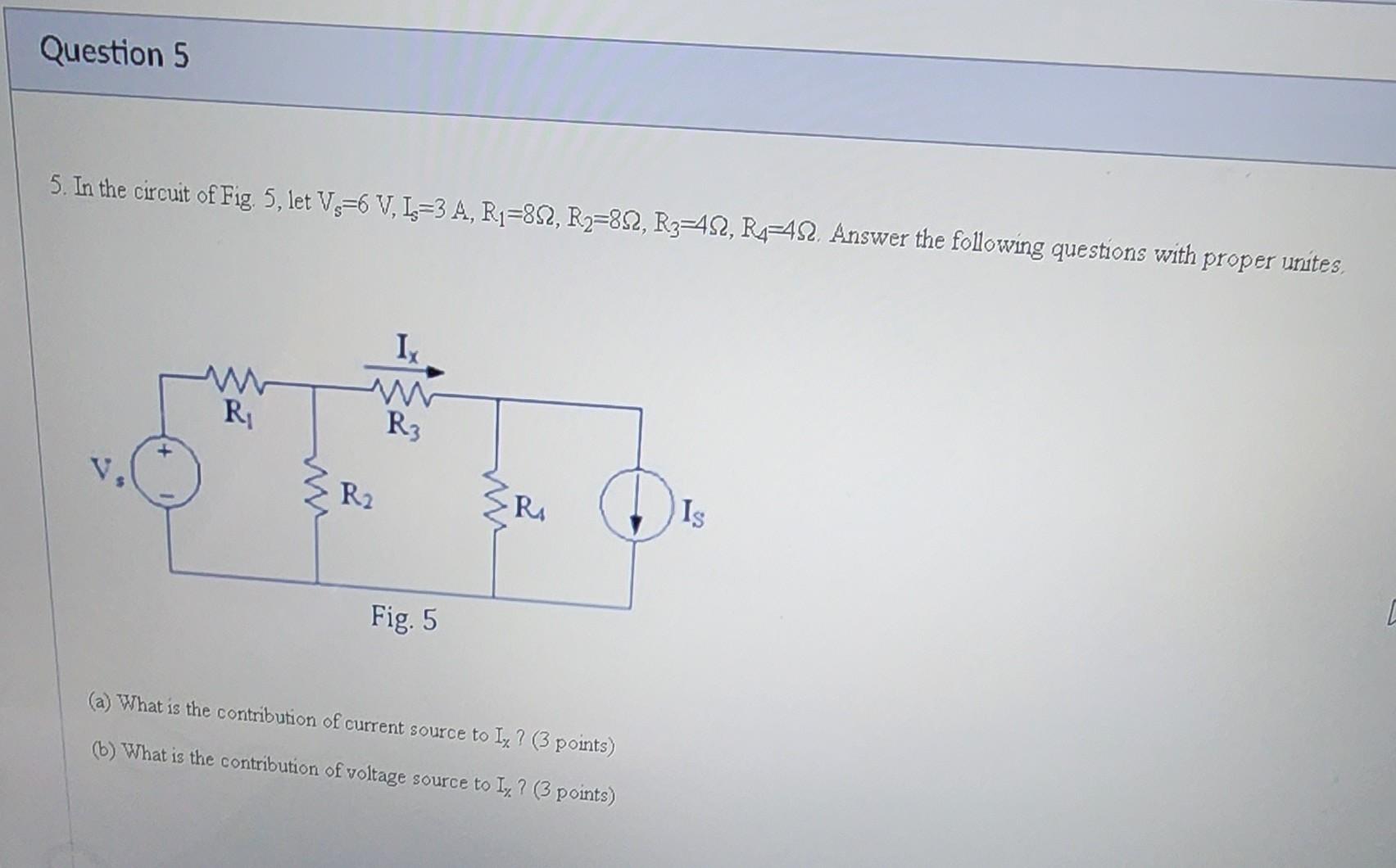 Solved 5. In the circuit of Fig. 5, let Vs=6 V,Is=3 | Chegg.com