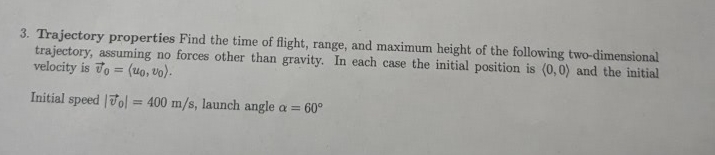 Solved Trajectory properties Find the time of flight, range, | Chegg.com
