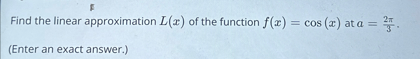 Solved Find the linear approximation L(x) ﻿of the function | Chegg.com