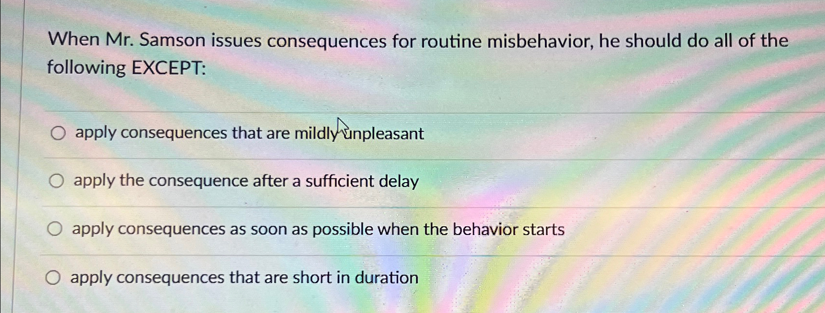Solved When Mr. ﻿Samson issues consequences for routine | Chegg.com