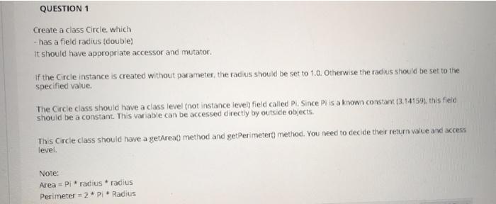 Solved QUESTION 1 Create a class Circle, which -has a field | Chegg.com