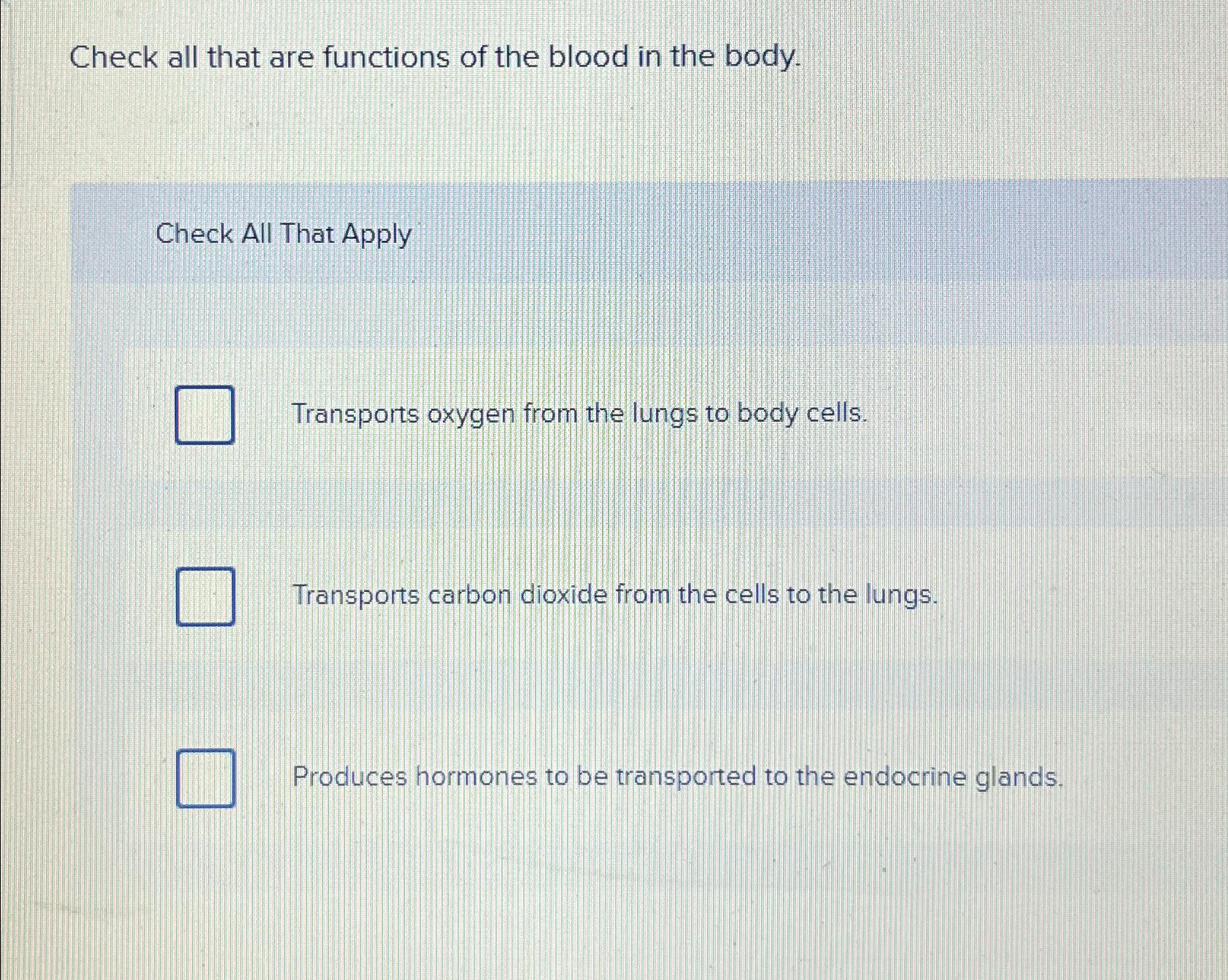 Solved Check all that are functions of the blood in the | Chegg.com