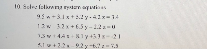 Solved 10 Solve Following System Equations 9 5 W 3 1 X