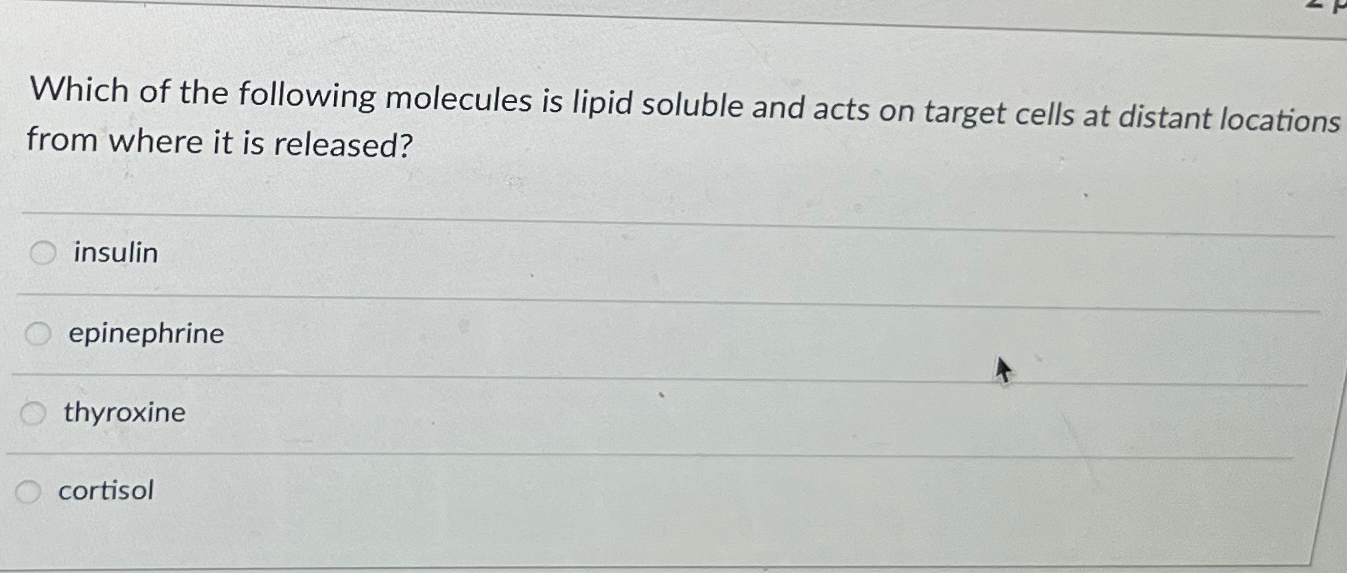 Solved Which of the following molecules is lipid soluble and | Chegg.com