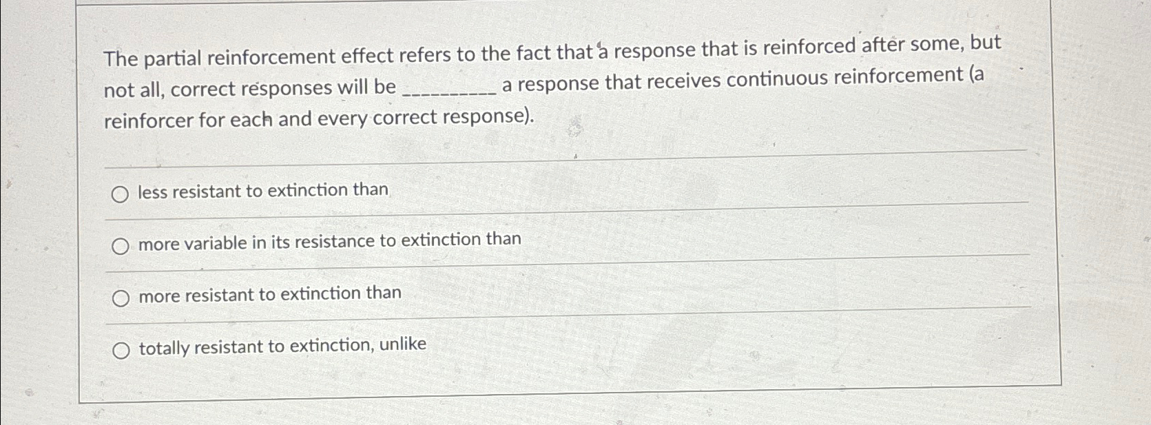 Solved The partial reinforcement effect refers to the fact | Chegg.com