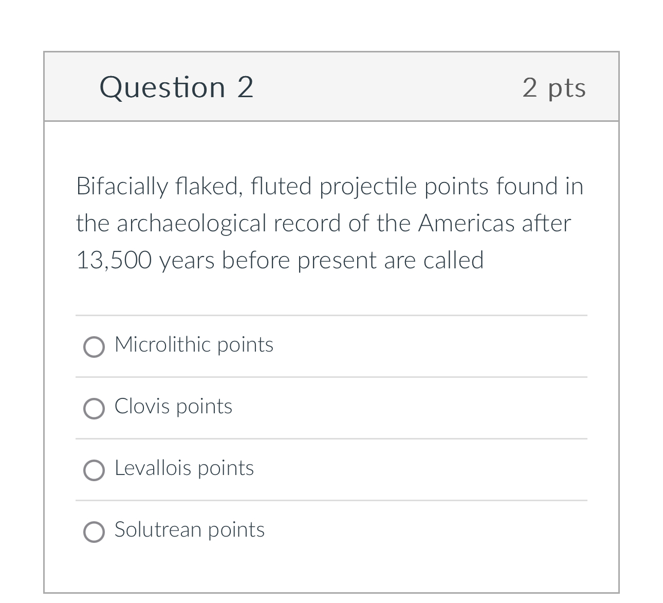 Solved Question 2 2 ﻿pts Bifacially flaked, fluted | Chegg.com