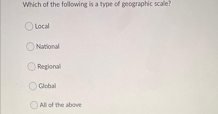 Solved Which of the following is a type of geographic scale? | Chegg.com