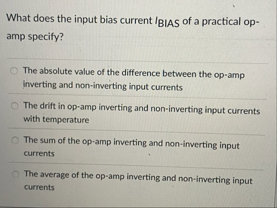 Solved What does the input bias current IBIAS ﻿of a | Chegg.com