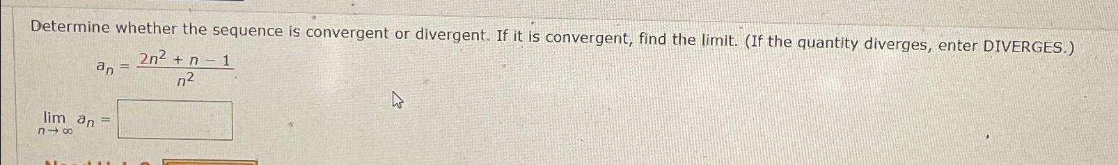 Solved Determine whether the sequence is convergent or | Chegg.com