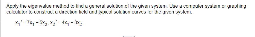 Solved Apply the eigenvalue method to find a general | Chegg.com