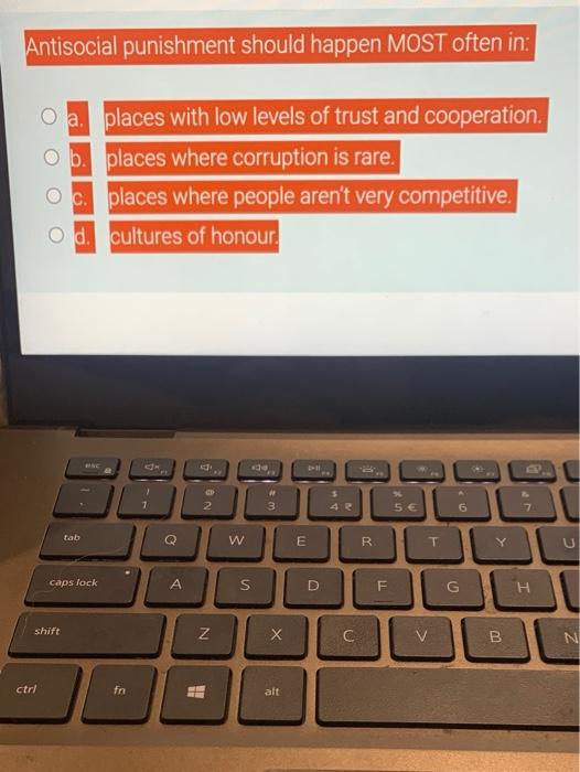 Solved Antisocial punishment should happen MOST often in: O | Chegg.com