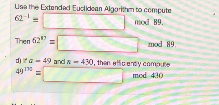 Solved Use The Extended Euclidean Algorithm To Compute 62 1