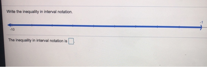Solved Write the inequality in interval notation. -10 The | Chegg.com