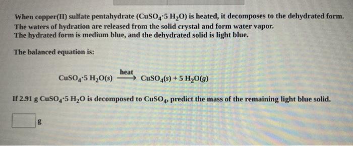 Solved When copper(II) sulfate pentahydrate (CuSO4:5 H20) is | Chegg.com