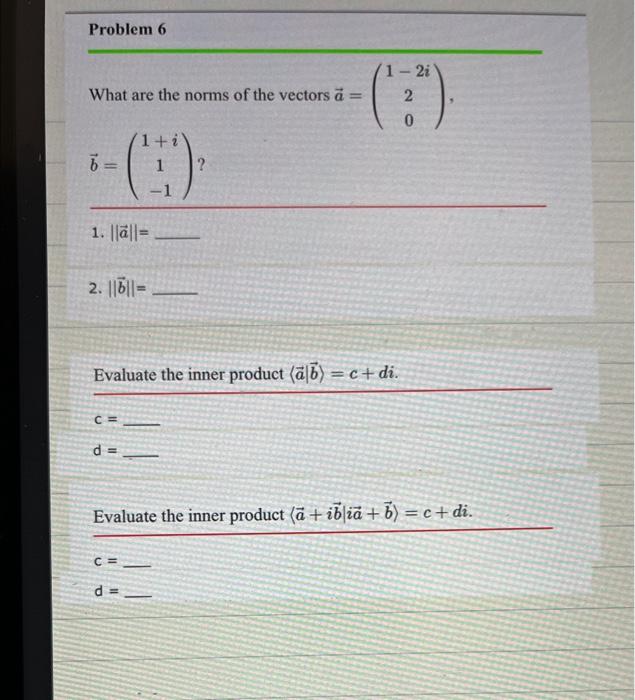 Solved What are the norms of the vectors a=⎝⎛1−2i20⎠⎞, | Chegg.com