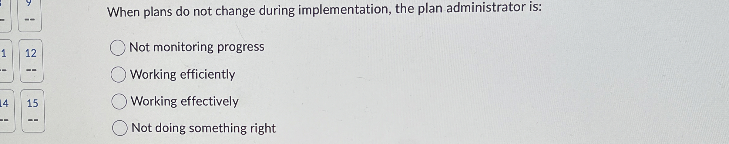 Solved When plans do not change during implementation, the | Chegg.com