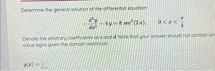 Solved Determine the general solution of the differential | Chegg.com