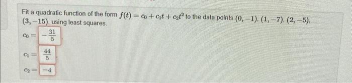 Solved Fit a quadratic function of the form f(t)=c0+c1t+c2t2 | Chegg.com