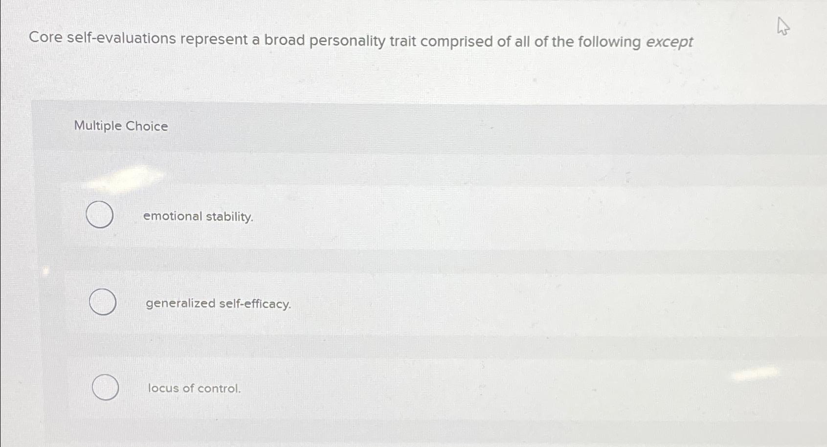 Solved Core self-evaluations represent a broad personality | Chegg.com
