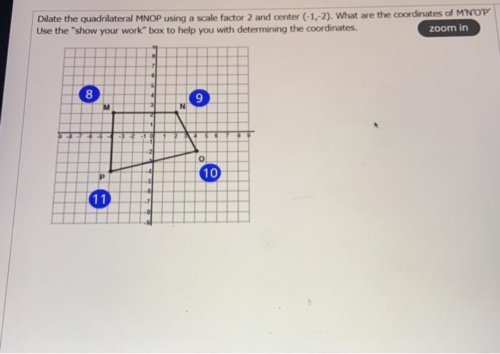 Solved Dilate the quadrilateral MNOP using a scale factor 2 | Chegg.com